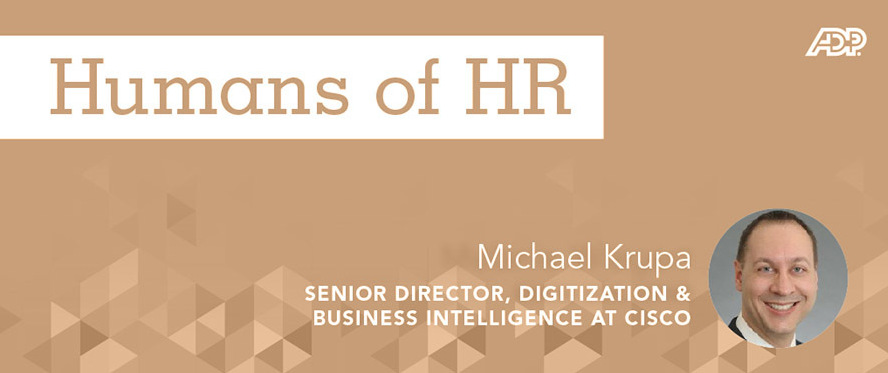 Humans of HR: Cisco Business Intelligence Leader Michael Krupa Creates ...
