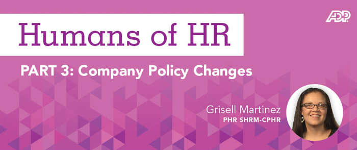 Humans of HR: Company Policy Changes | SPARK Blog | ADP