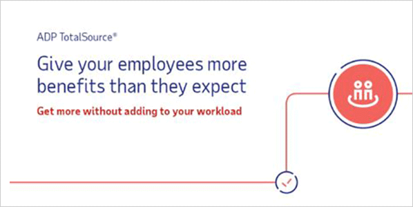 ADP TotalSource: Give your employees more benefits than they expect